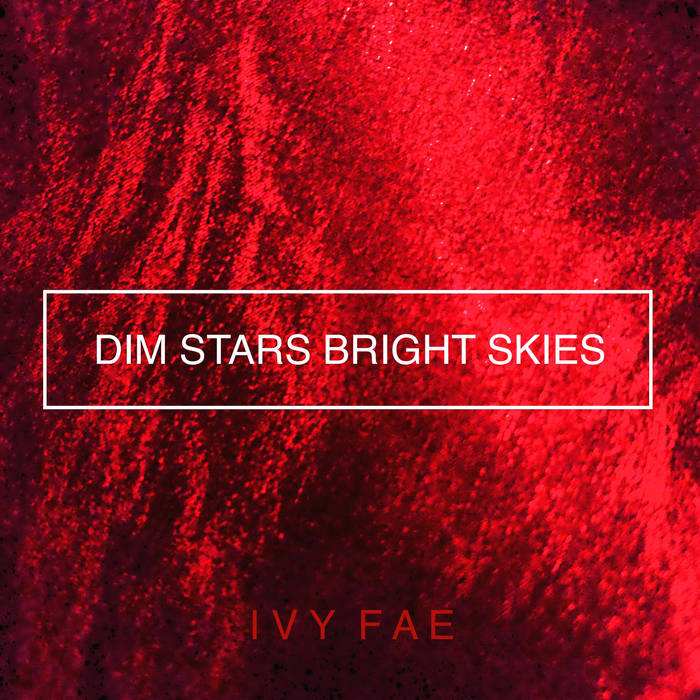 Dim Stars Bright Skies | Ivy Fae