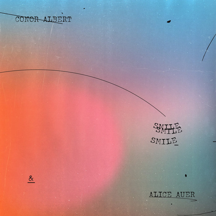 Smile | Conor Albert & Alice Auer | Alice Auer