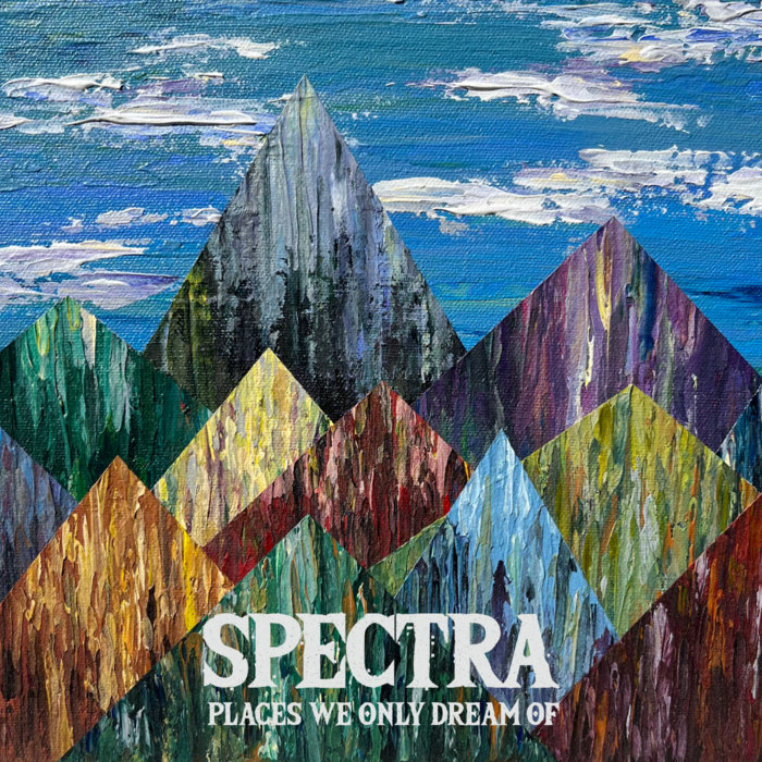 Places We Only Dream Of | Spectra