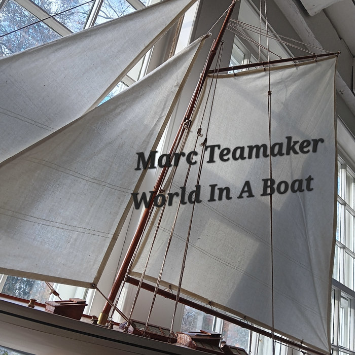 World In A Boat | Marc Teamaker