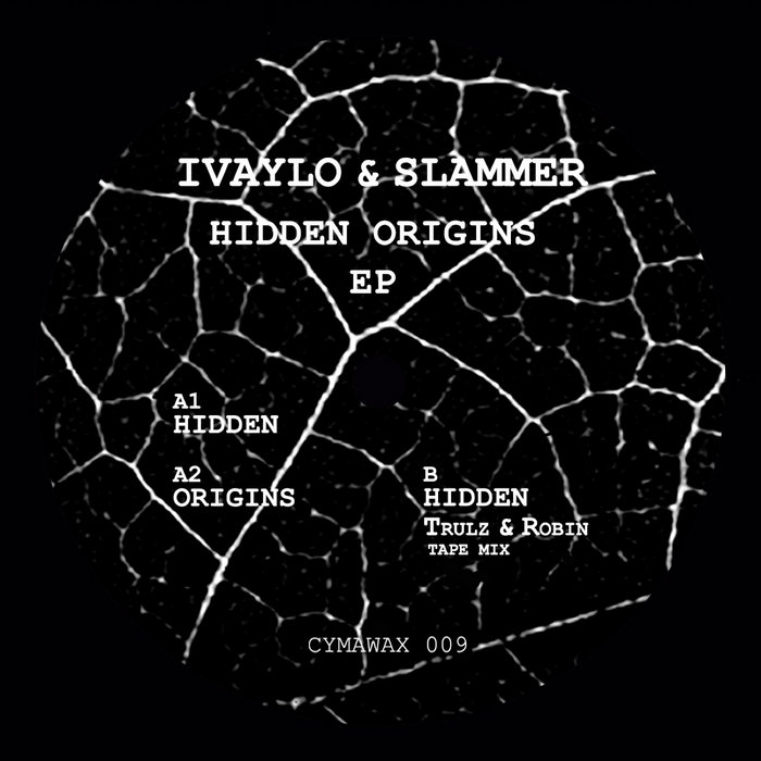 Ivaylo & Slammer - Hidden Origins EP (Cymawax 009) | Ivaylo & Slammer ...