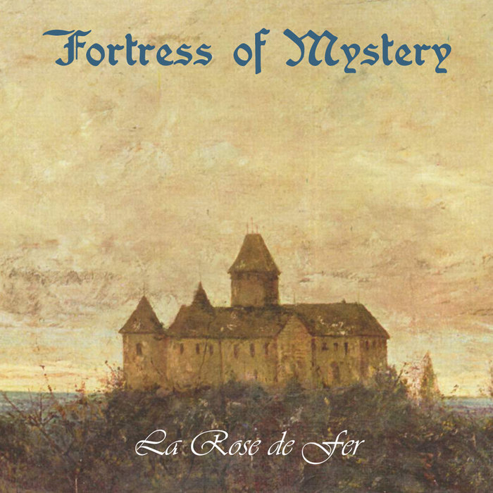 La Rose de Fer | Fortress of Mystery