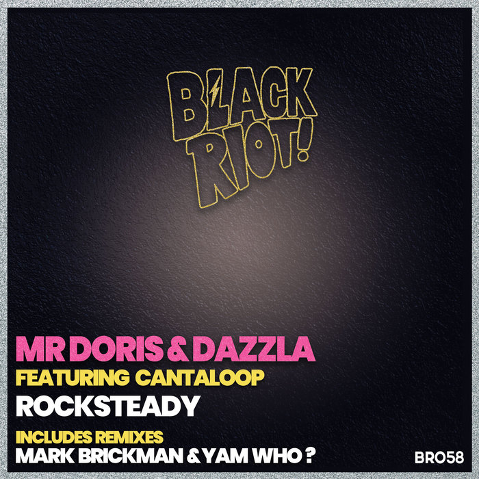 Mr Doris & Dazzla feat Cantaloop - Rock Steady | BLACK RIOT