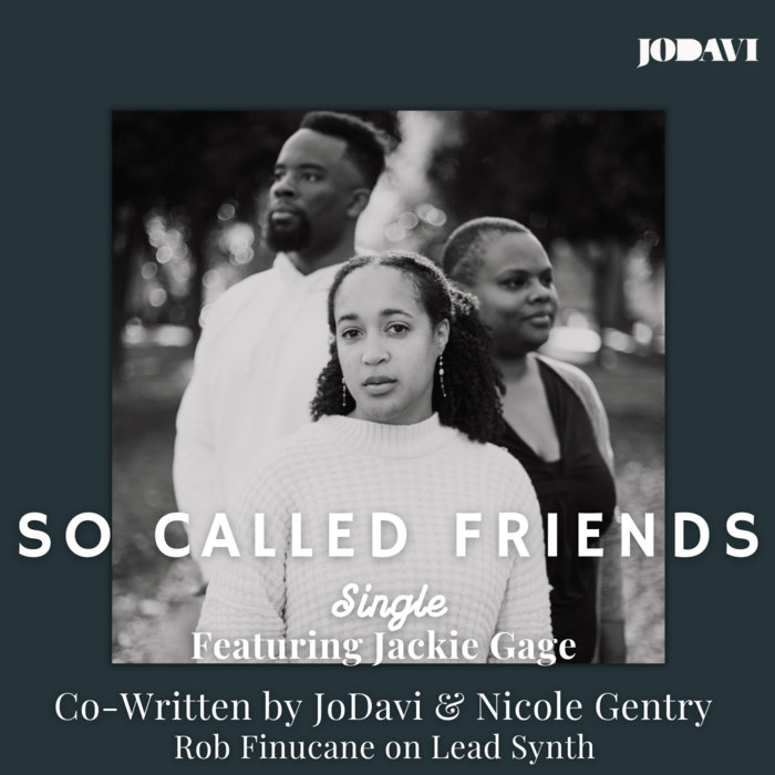 So Called Friends [Single] | JoDavi, Nicole Gentry, Jackie Gage | JoDavi