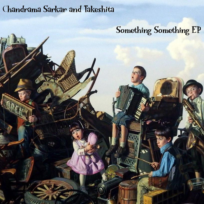 Something Something | Chandrama Sarkar and Takeshita | Imploding Sounds