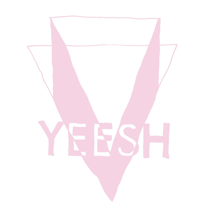 Yeesh EP | Yeesh