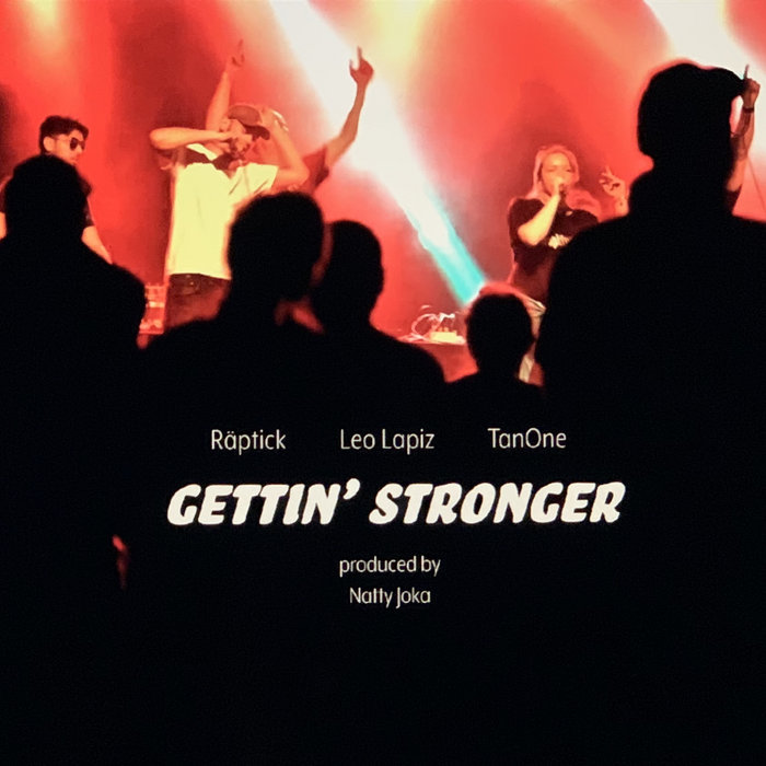 Gettin' Stronger Single | Räptick, Leo Lapiz, TanOne | Slokademy Records