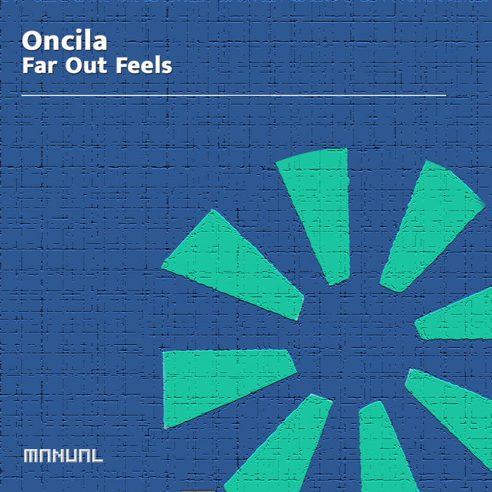 Far Out Feels (edit) | Oncila | Manual Music