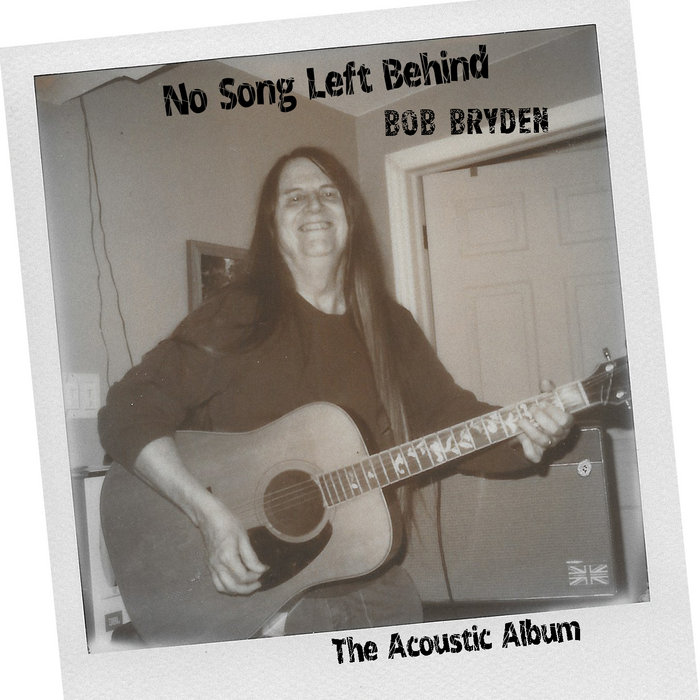 No Song Left Behind - The Acoustic Album | Bob Bryden