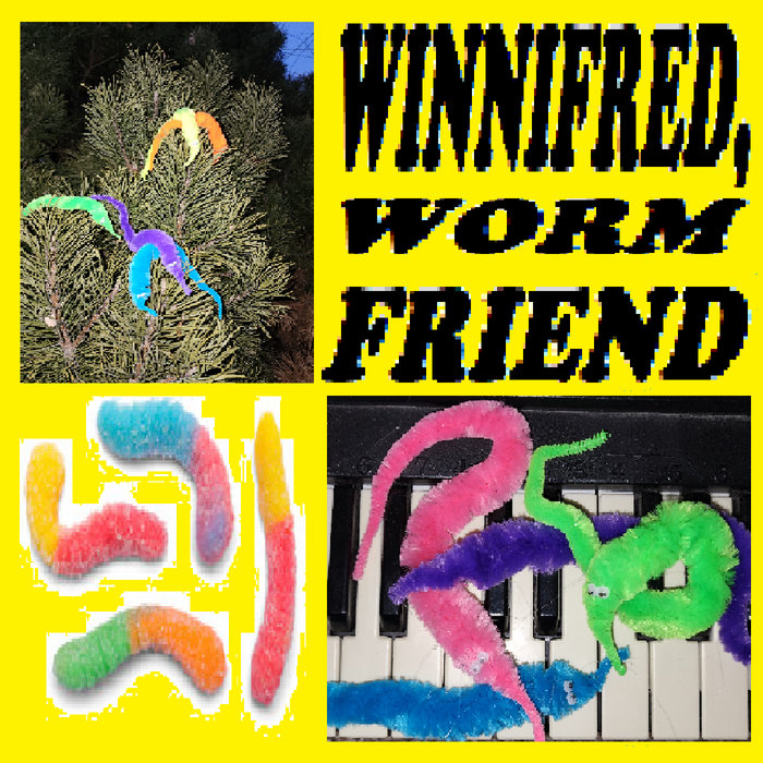 Winnifred, Worm Friend. | Winnifred, Worm Friend