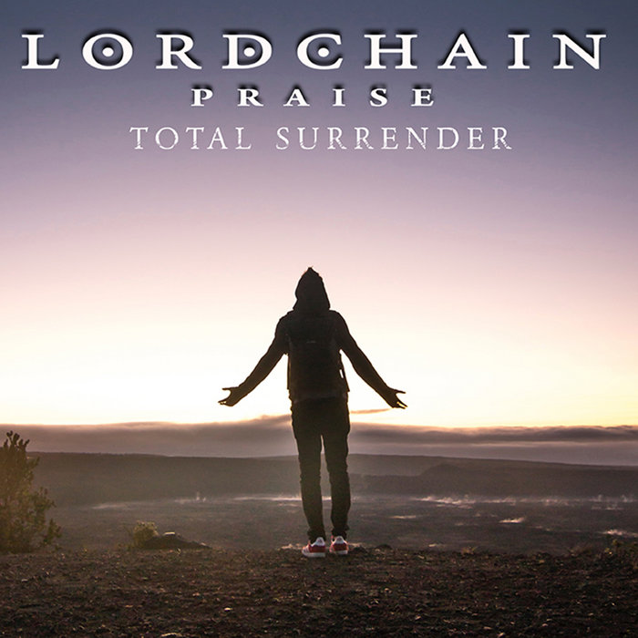 Total Surrender EP | Lordchain Praise | Lordchain