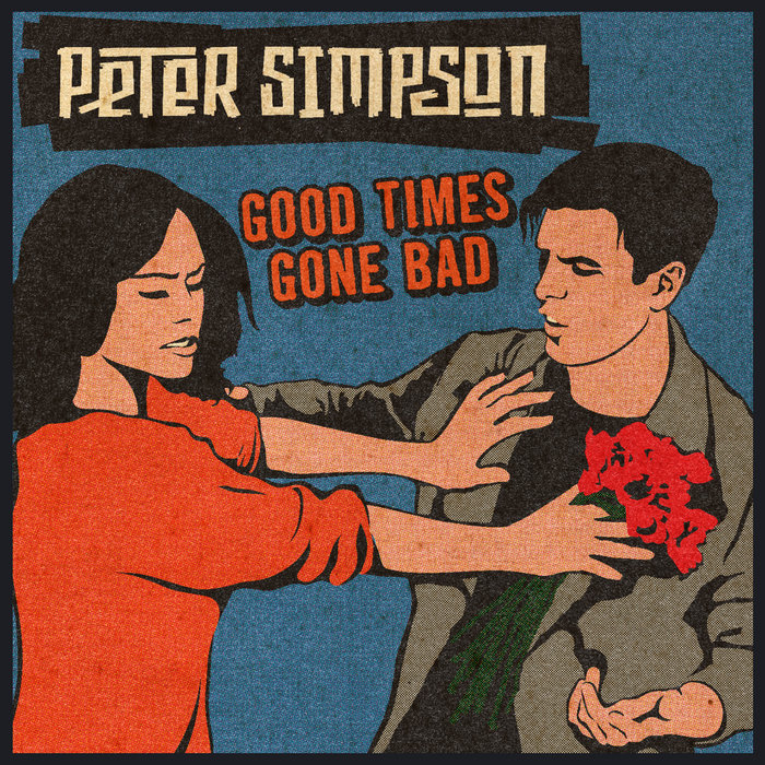 Good Times Gone Bad | Peter Simpson