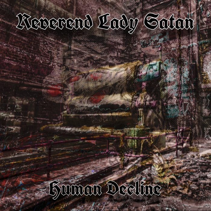Human Decline | Reverend Lady Satan