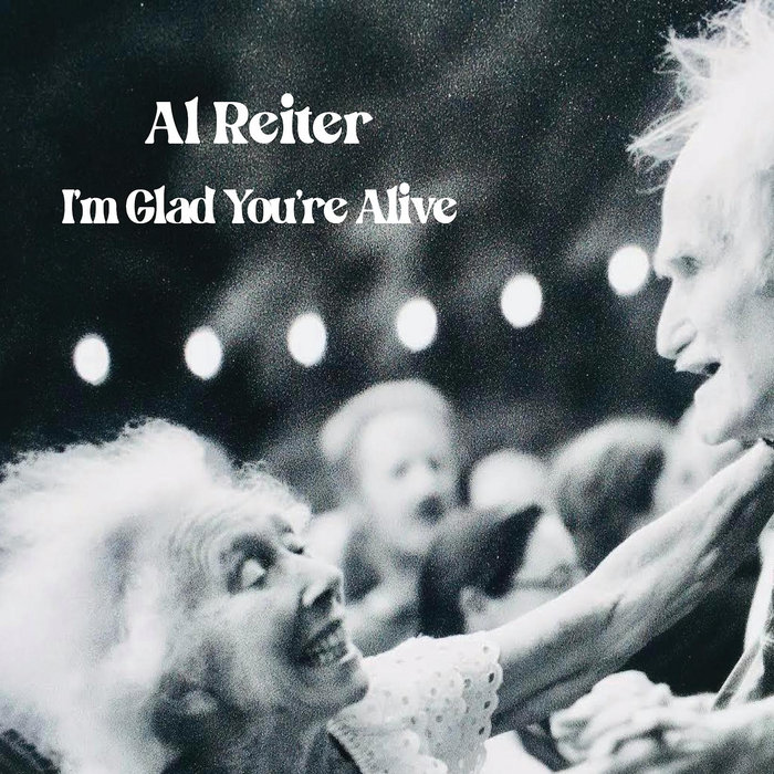 I'm Glad You're Alive | Al Reiter