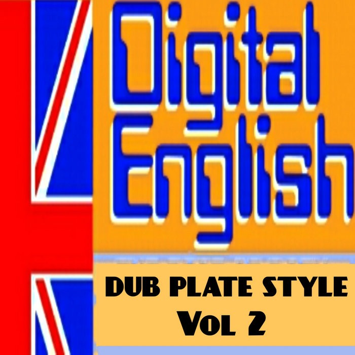 DIGITAL ENGLISH DUB PLATE STYLE VOL 2 | DIGITAL ENGLISH
