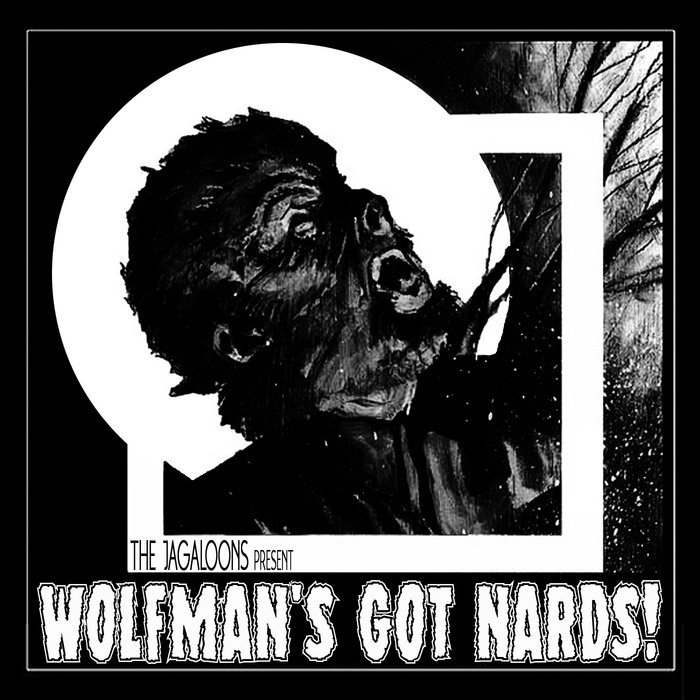 Wolfman's Got Nards! | The Jagaloons