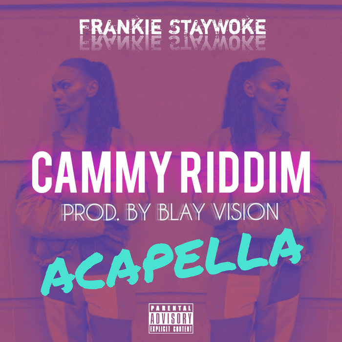 Cammy Riddim Vocal (Acapella) | Frankie StayWoke