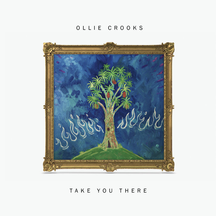 Take you there | Ollie Crooks