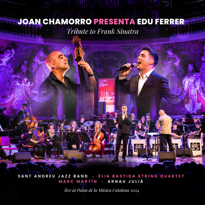Joan Chamorro Presenta Edu Ferrer, Tribute to Frank Sinatra | Sant ...
