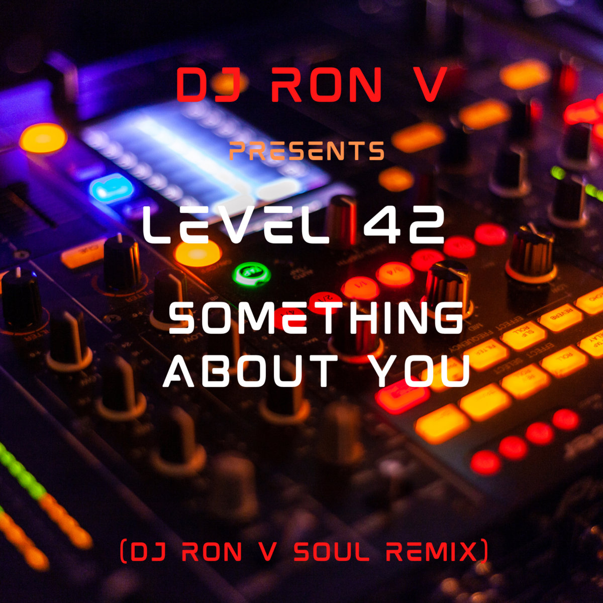 Level 42 - Something About You (DJ Ron V Soul Remix) | DJ Ron V