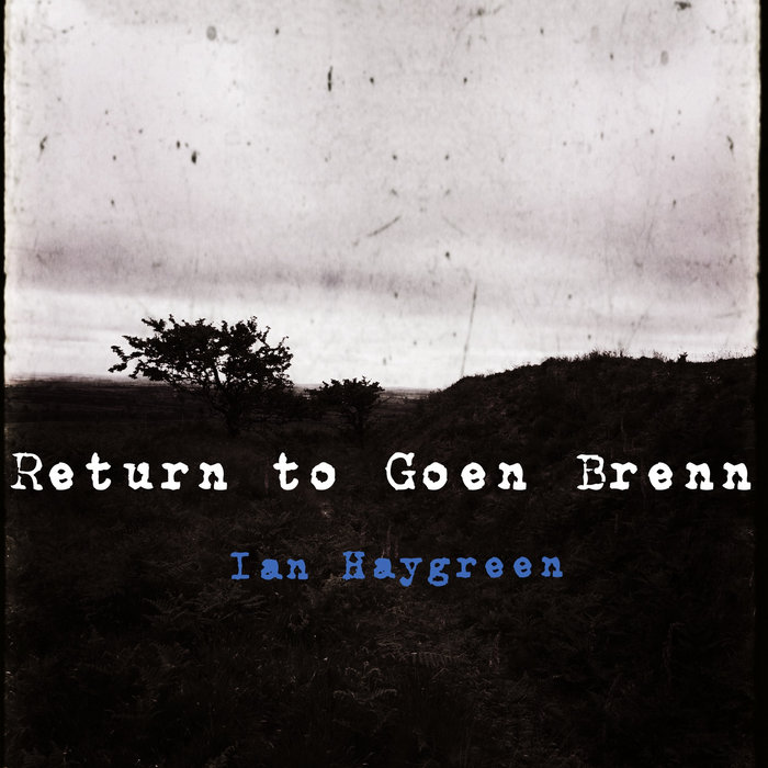 Return to Goen Brenn | Ian Haygreen