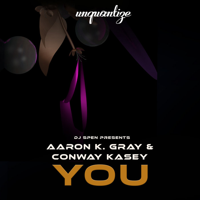 You (Timmy Regisford Remix) | Aaron K Gray & Conway Casey | Unquantize Recordings