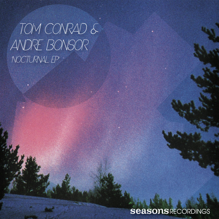 Tom Conrad & Andre Bonsor 'Nocturnal EP' | Seasons Recordings