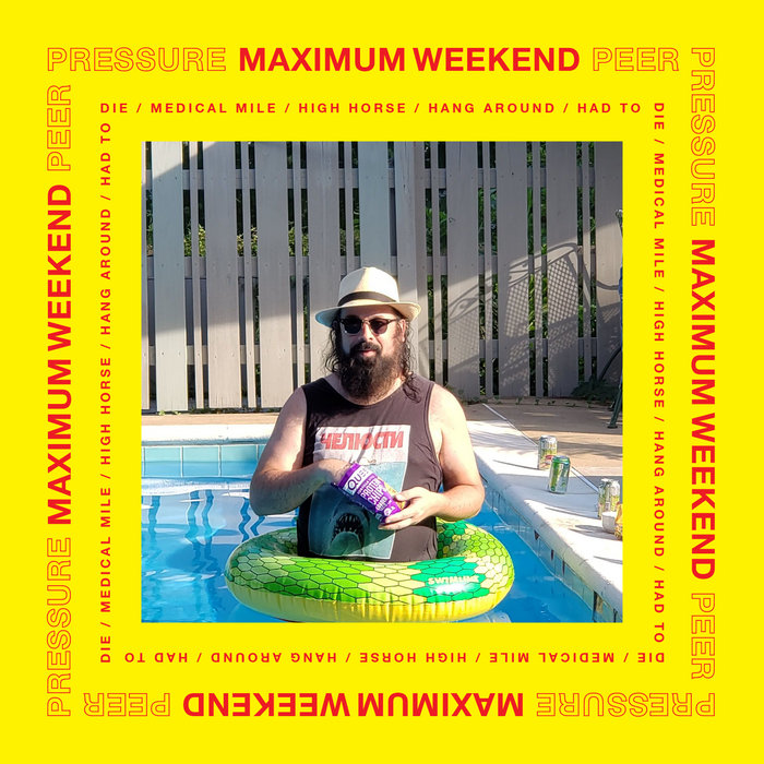Peer Pressure | MAXIMUM WEEKEND