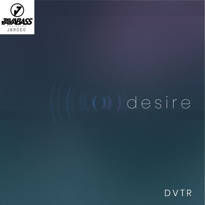 DVTR - Desire (Album) | Javabass Recordings
