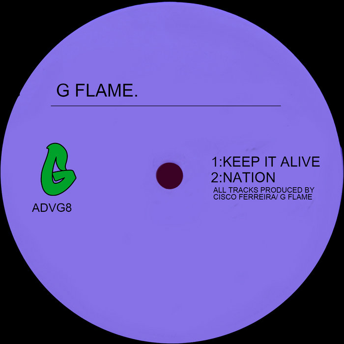 Keep It Alive | G Flame. | The Advent / G Flame / Subjective / Space ...