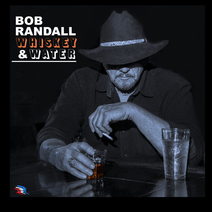 WHISKEY AND WATER | Bob Randall