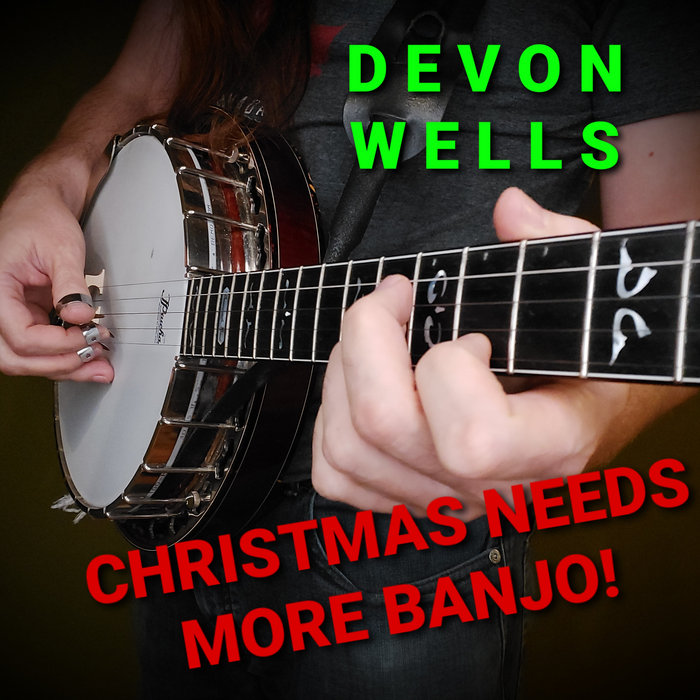 Christmas Needs More Banjo! | Devon Wells