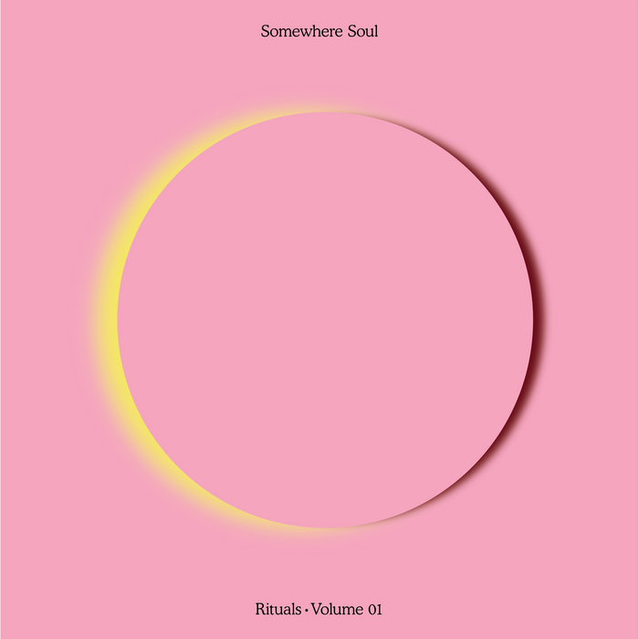 Somewhere Soul : Rituals Volume 1 | Somewhere Soul | Warm