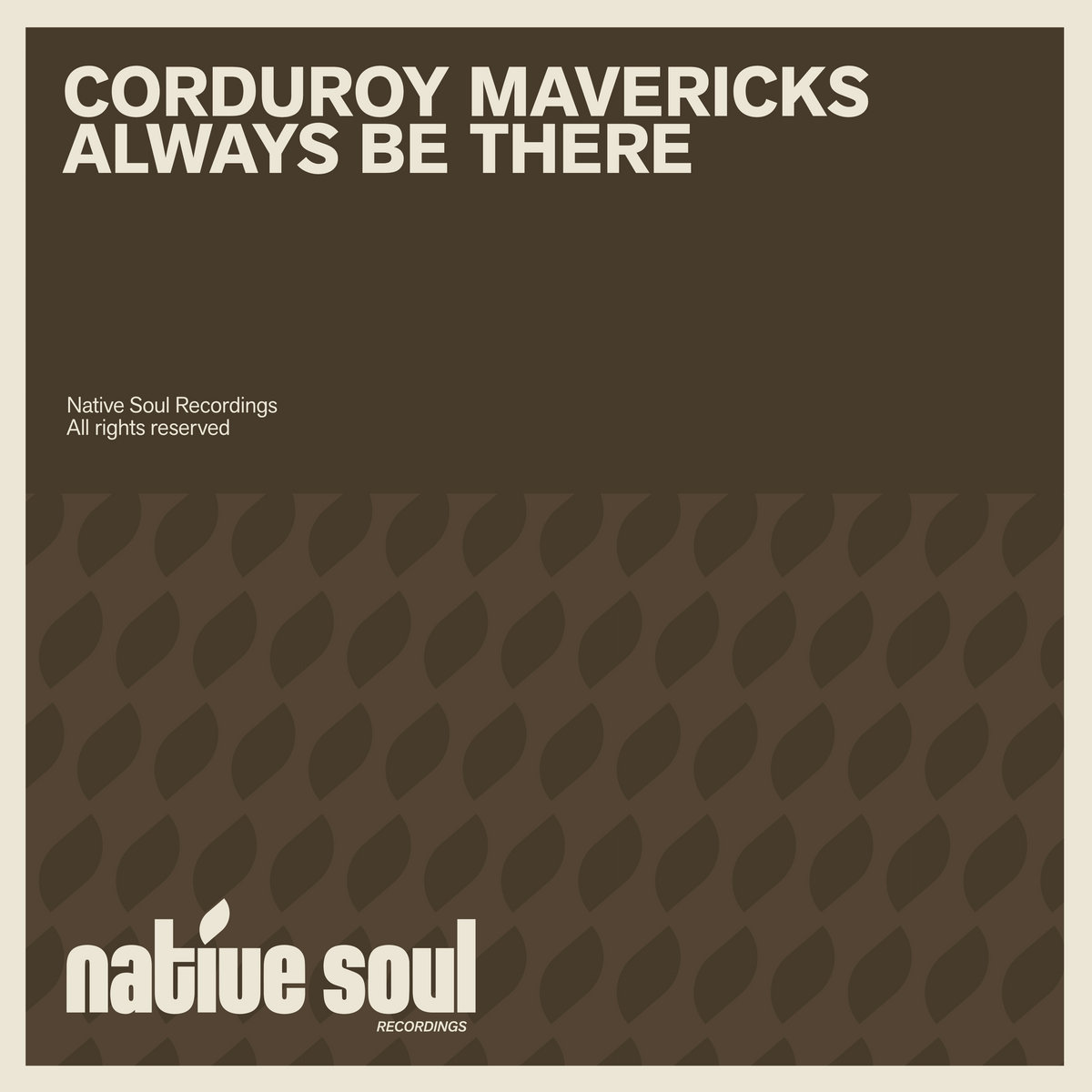 Corduroy Mavericks - Always Be There | Native Soul Recordings