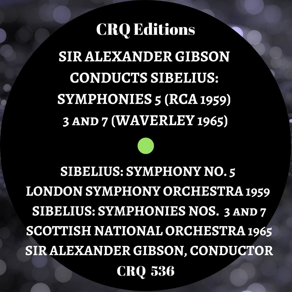 CRQ 536 SIR ALEXANDER GIBSON CONDUCTS SIBELIUS: SYMPHONIES 5 (RCA 1959 ...