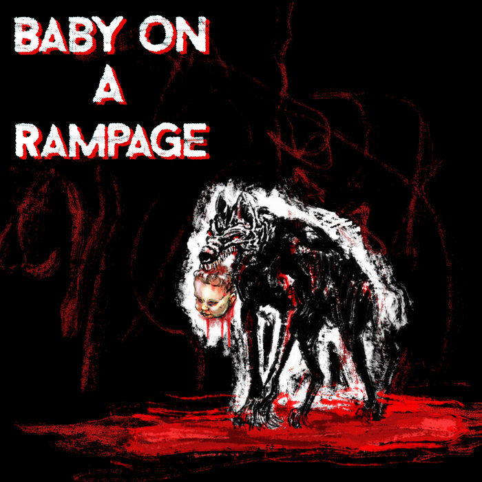 Baby on a Rampage - Demo | Baby on a Rampage