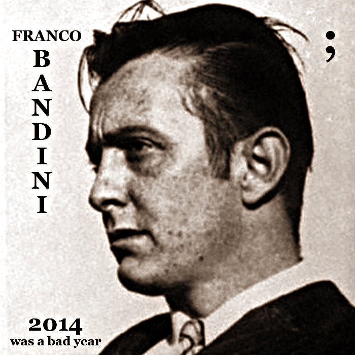 2014 was a bad year | Franco Bandini | Half Edge Records
