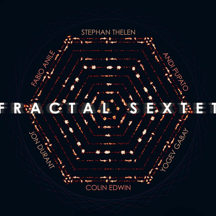 Fractal Sextet | Fractal Sextet | Colin Edwin