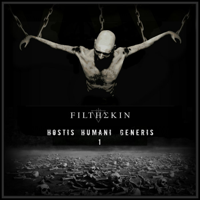 HOSTIS HUMANI GENERIS - I | Filthskin