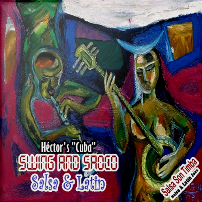 Hector's Cuba Swing And Saoco - Salsa & Latin Vol. 1 | Salsa Son Timba