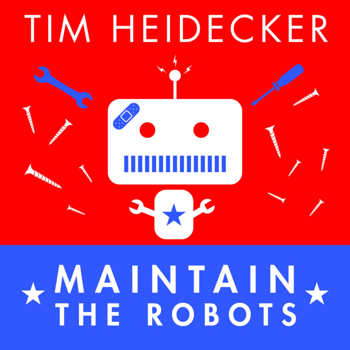 Maintain The Robots | Tim Heidecker