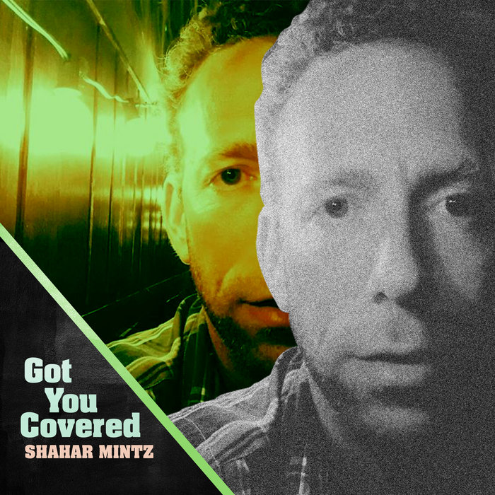 Got You Covered | Shahar Mintz