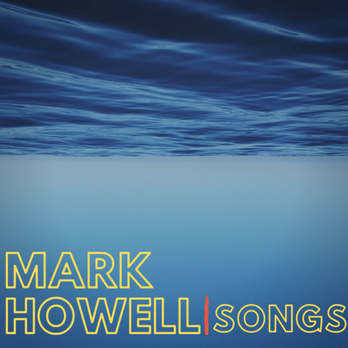 Songs | Mark Howell