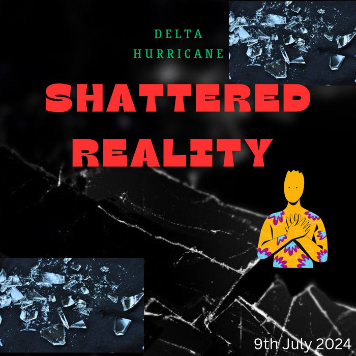 Shattered Reality | Delta Hurricane