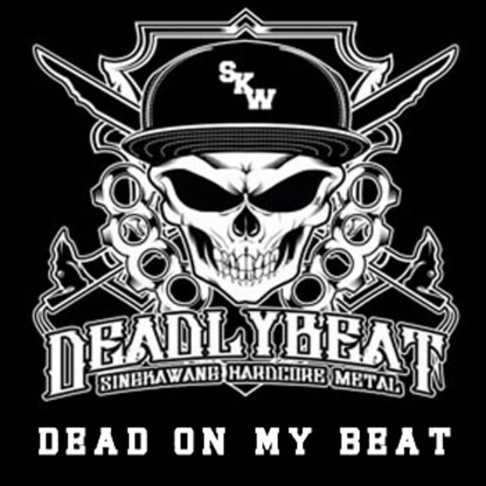 Dead On My Beat | Deadly Beat