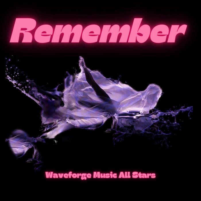 Remember | Waveforge Music All Stars | Waveforge Music