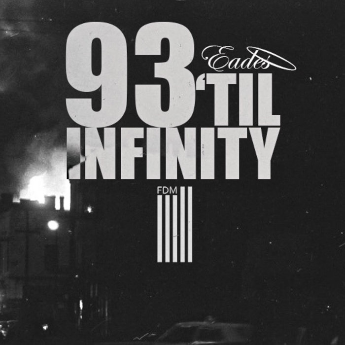 93 Til' Infinity | Eades