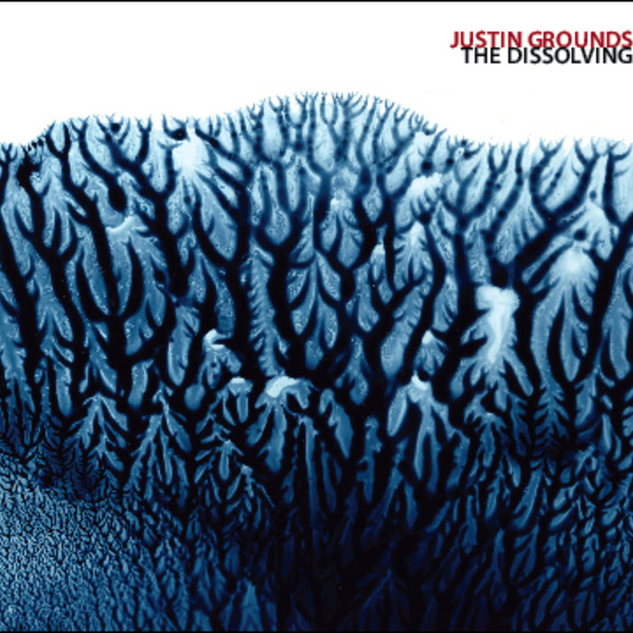 The Dissolving | Justin Grounds