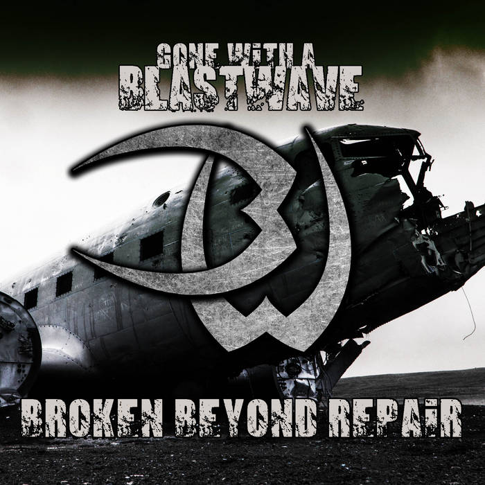 Broken Beyond Repair | Gone With A Blastwave