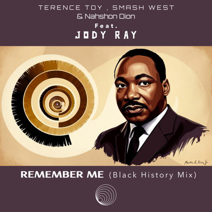 "Remember Me" (Black History Mix) feat. Jody Ray | Terence Toy Smash West & Nahshon Dion feat ...